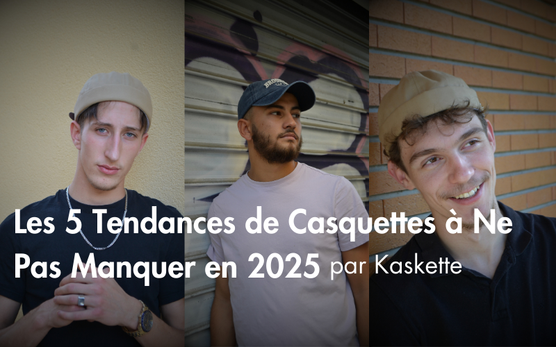 Les 5 Tendances de Casquettes à Ne Pas Manquer en 2025